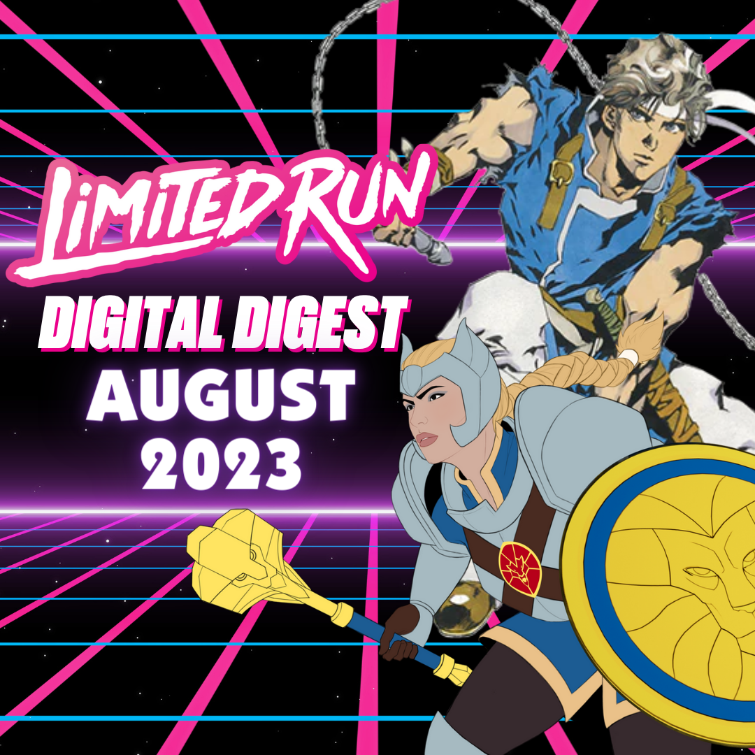Digital Digest - August 2023 – Limited Run Games